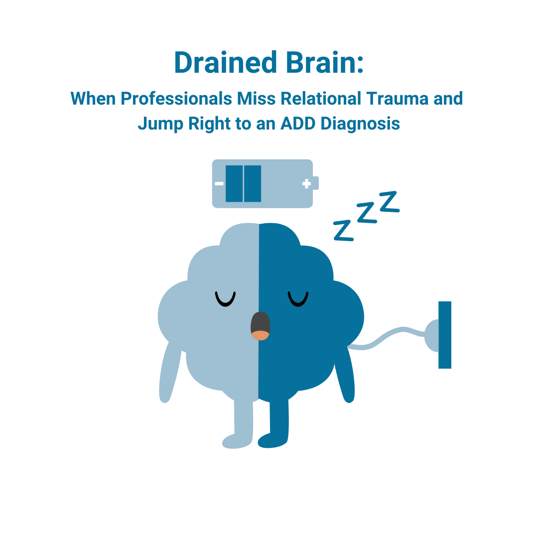 Drained Brain — When Professionals Miss Relational Trauma and Jump ...